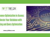 Performance Optimization In Access Accelerate Your Database With